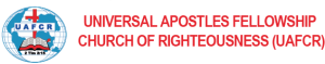 Home - Universal Apostles Fellowship Church of Righteousness